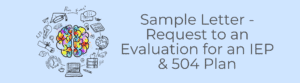 Sample Letter - Request to an Evaluation for an IEP & 504 Plan - Aspire