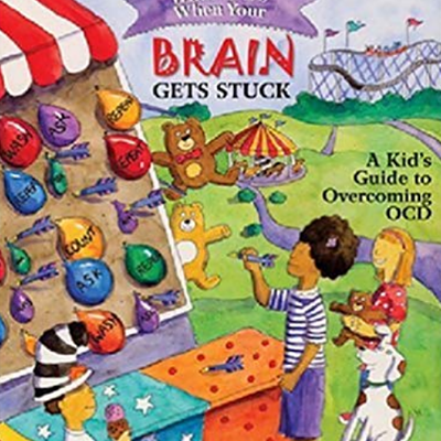 What to Do When Your Brain Gets Stuck: A Kid's Guide to Overcoming OCD ...