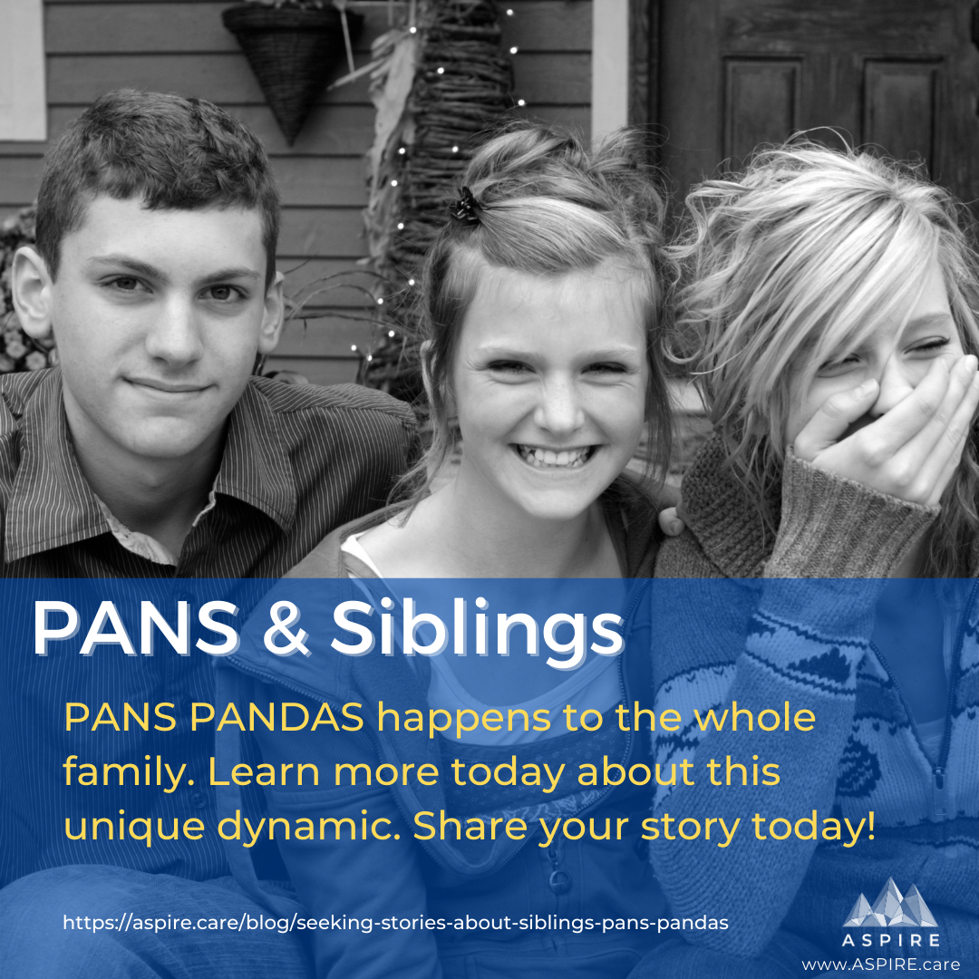Seeking Stories about Siblings & PANS PANDAS - Aspire