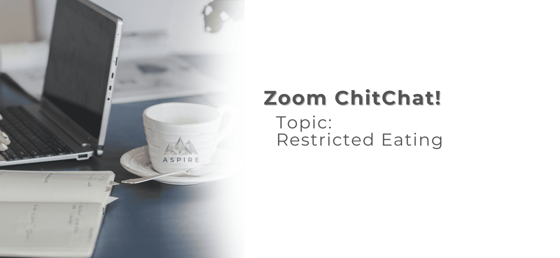 Restricted Eating & PANS Zoom ChitChat - Aspire